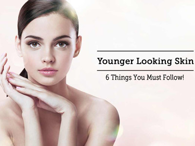 Younger Looking Skin – 6 Things You Must Follow! – Boss Biological ...